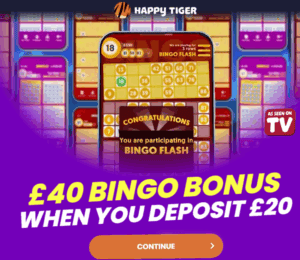 Happy Tiger Bonus 2026: Up to £300 + Bingo & Spins